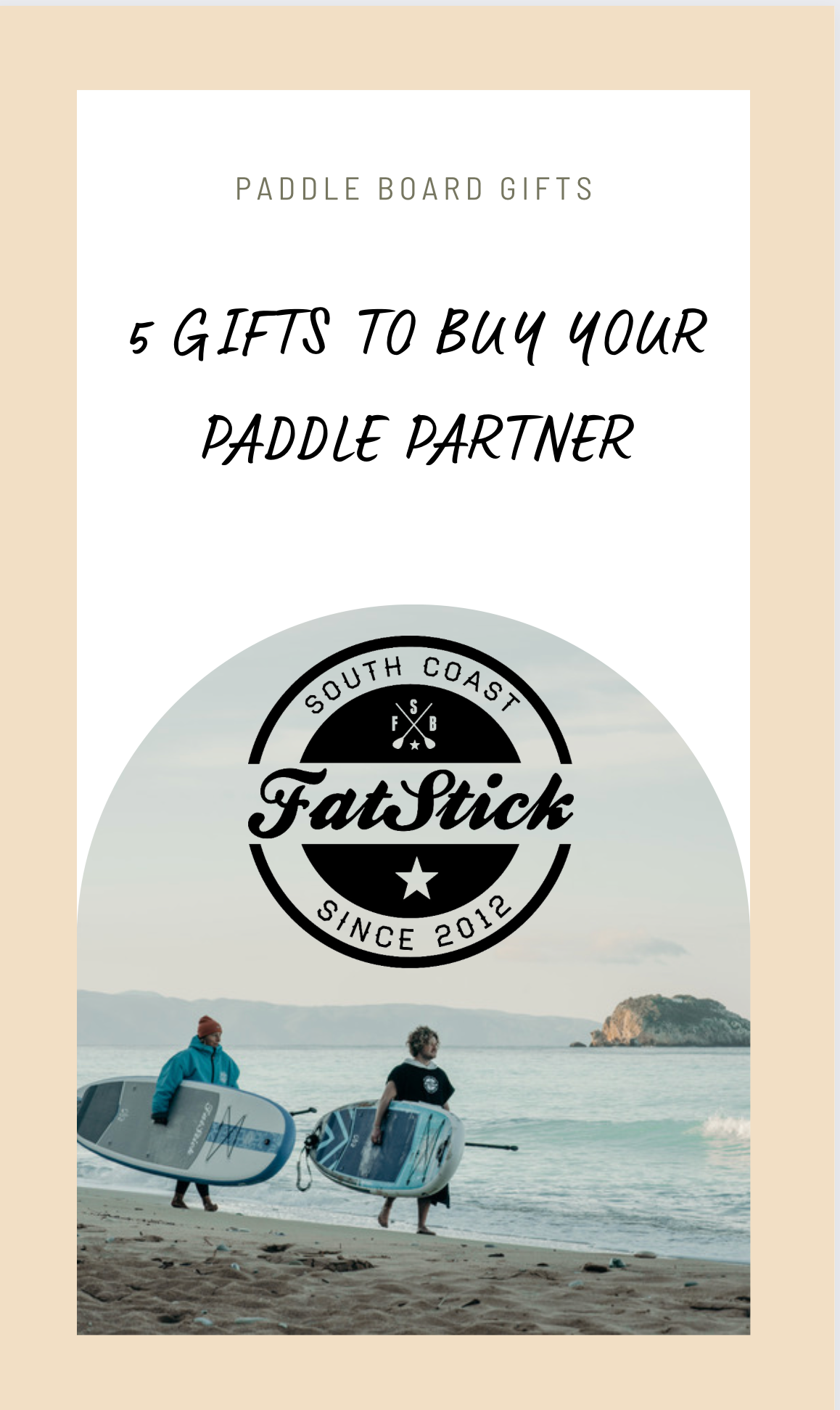 Top 5 SUP Gifts For Your Paddle Partner - FatStick Boards